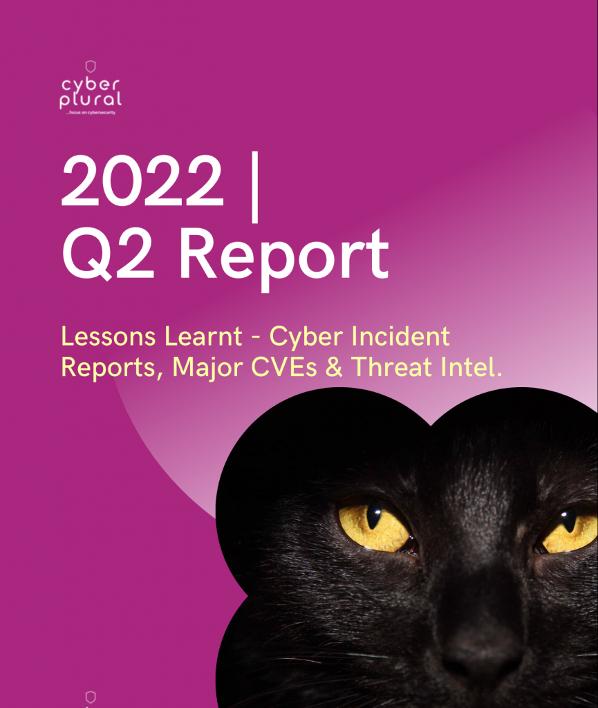 2022 | Q2 Report – Lessons Learnt - CyberPlural Blog