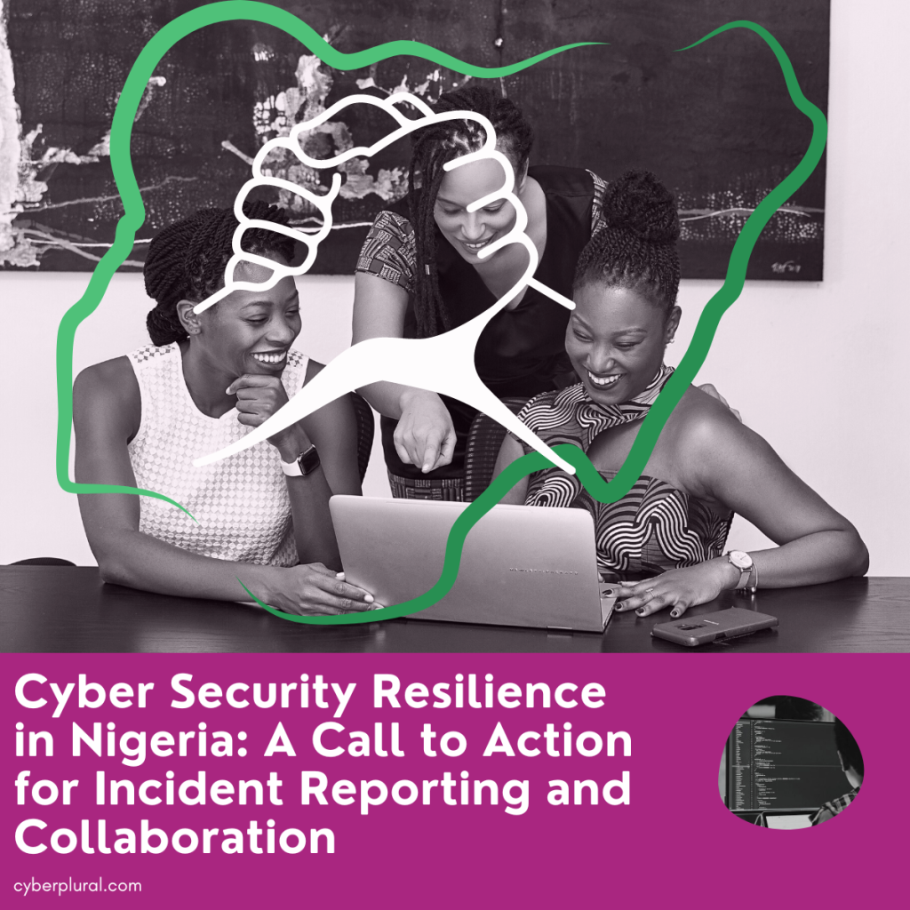 Cyber Security Resilience In Nigeria A Call To Action For Incident Reporting And Collaboration