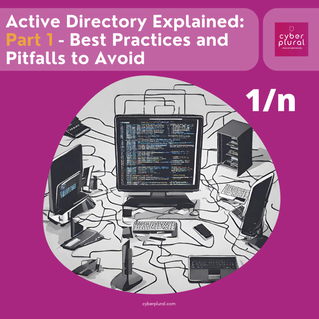 Active Directory Explained Part 1 Best Practices And Pitfalls To Avoid Cyberplural Blog